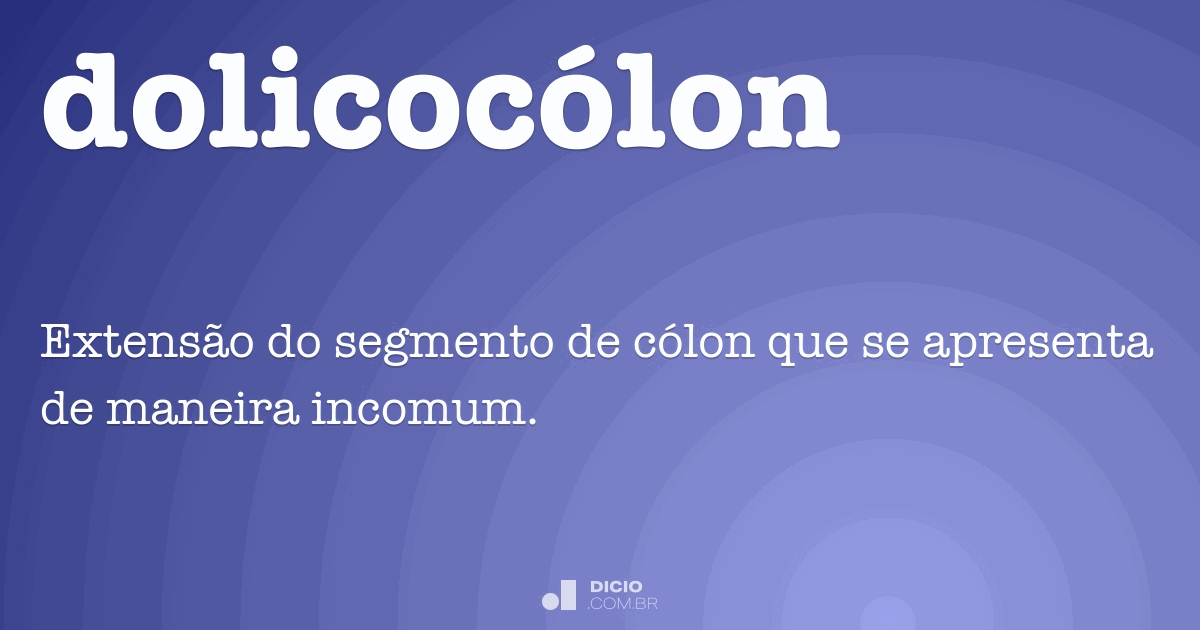 Dolicocólon - Dicio, Dicionário Online de Português