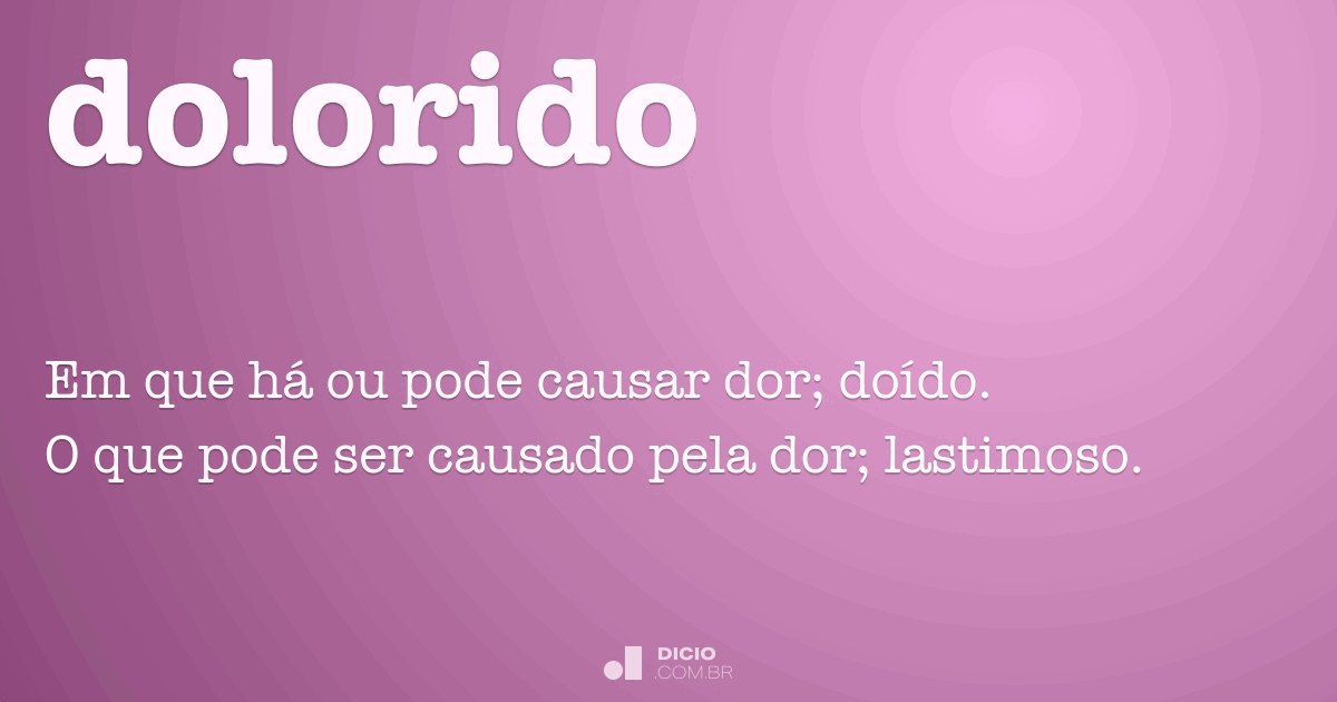 Dolorido - Dicio, Dicionário Online de Português