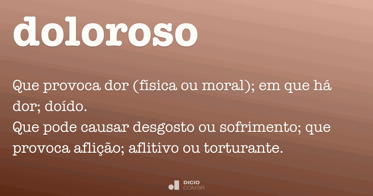 Doloroso - Dicio, Dicionário Online de Português