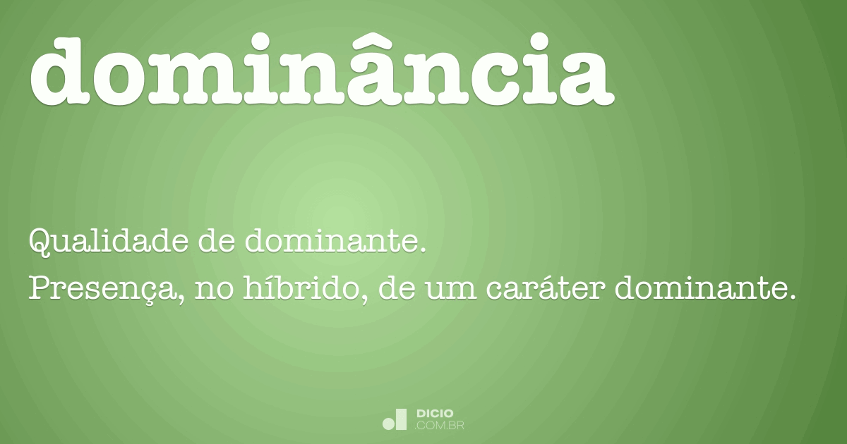 Dominância - Dicio, Dicionário Online de Português