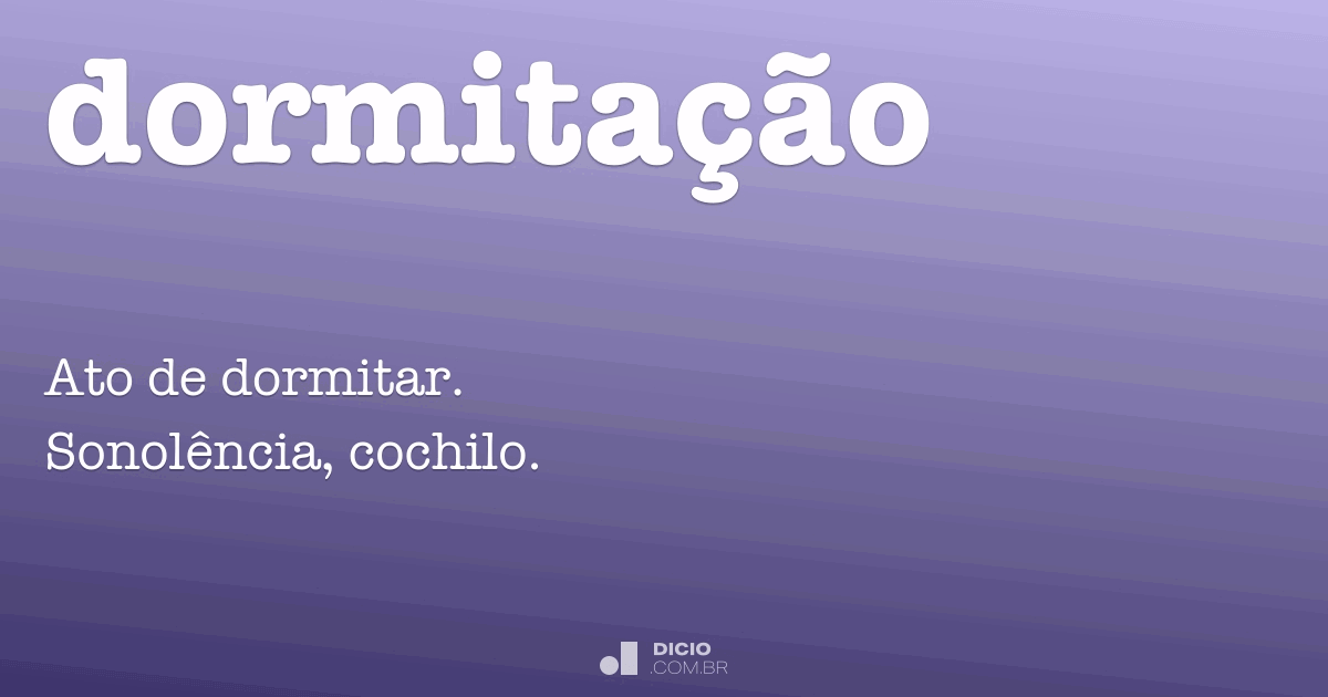 Dormitação - Dicio, Dicionário Online de Português