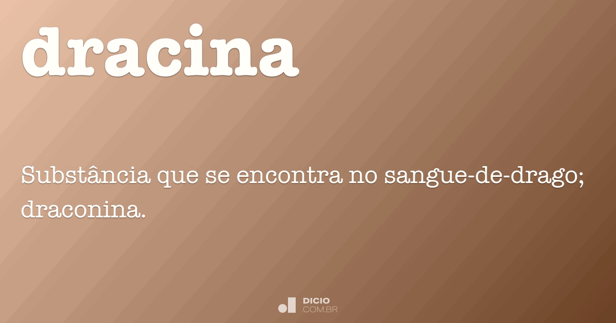 Dracina - Dicio, Dicionário Online de Português