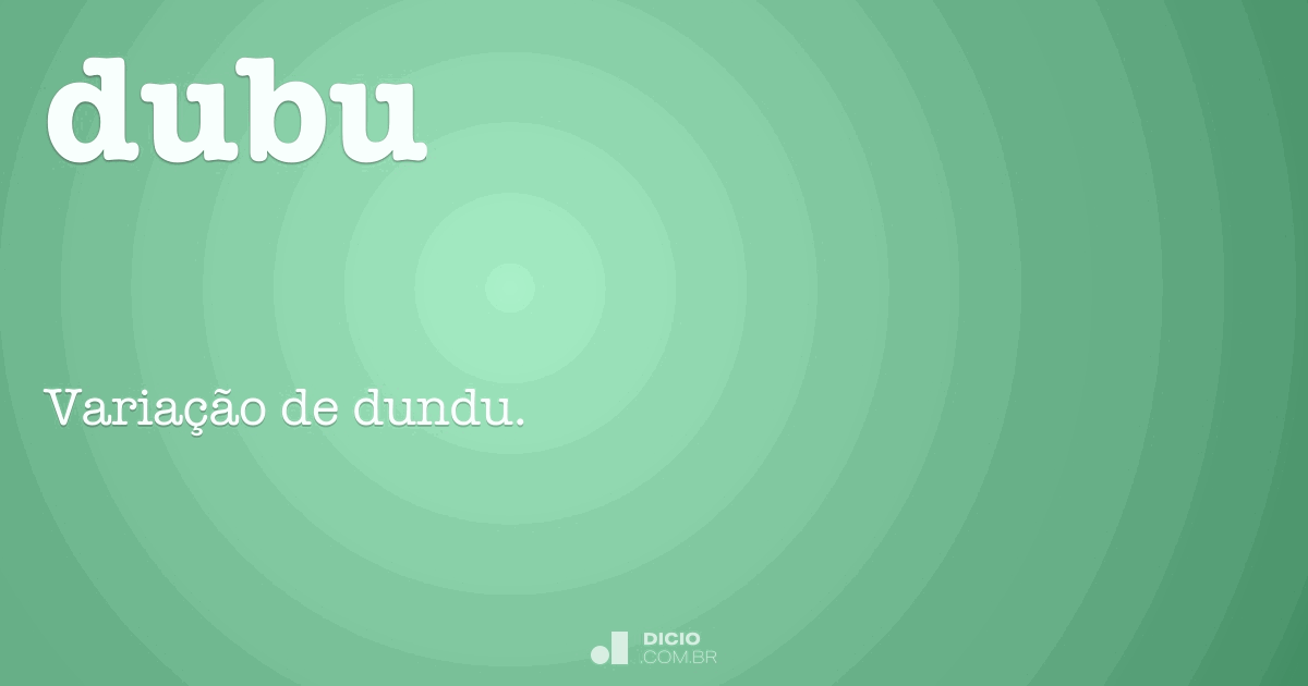 Dubu - Dicio, Dicionário Online de Português