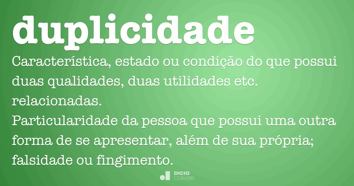Duplicidade Dicio Dicionário Online De Português
