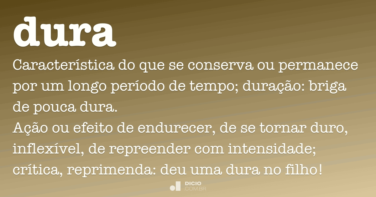 Dura - Dicio, Dicionário Online de Português