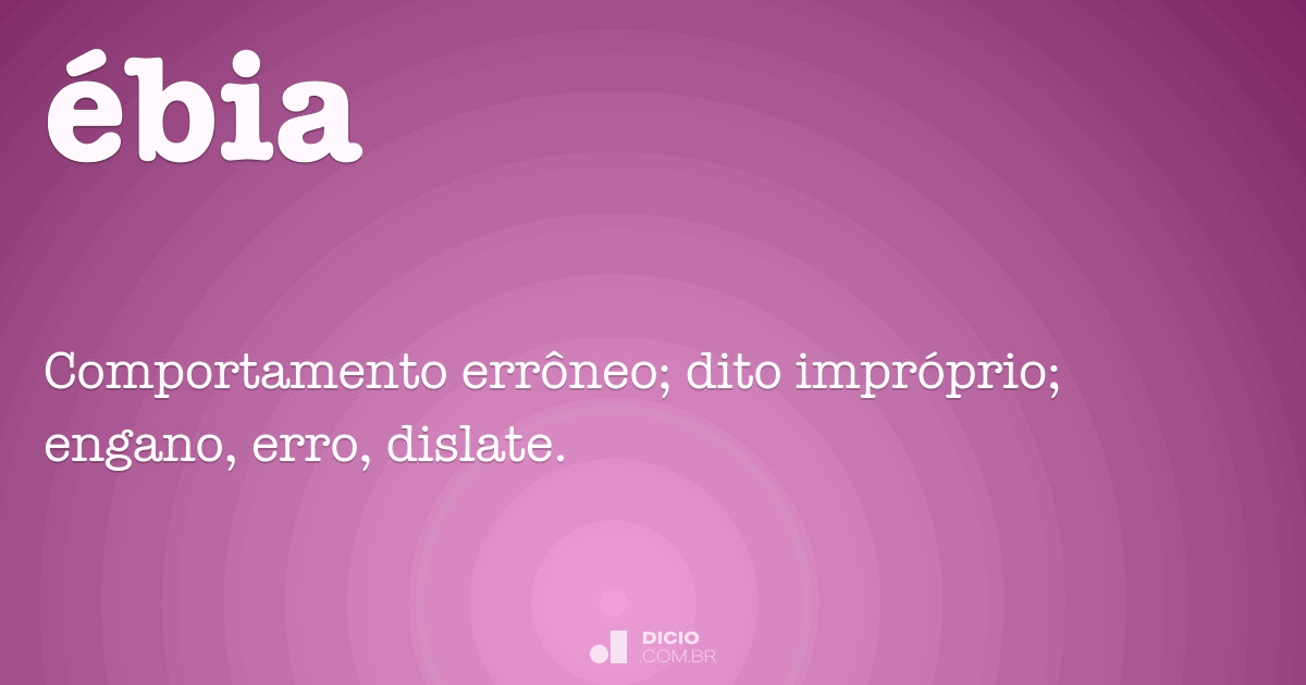 Ébia - Dicio, Dicionário Online de Português