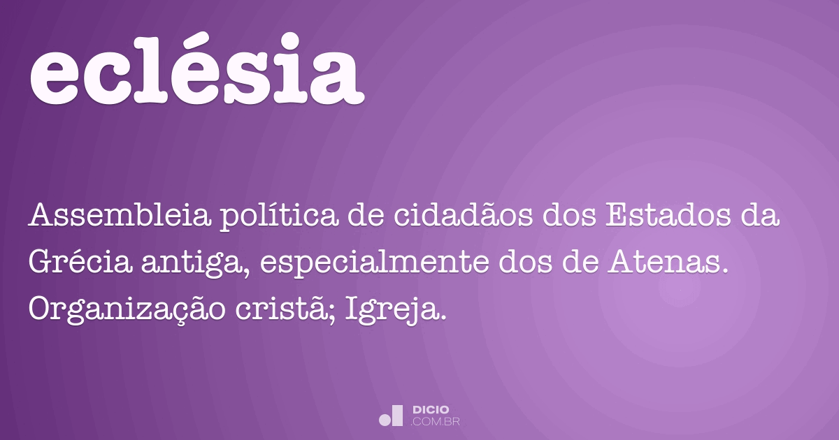 Eclésia - Dicio, Dicionário Online de Português