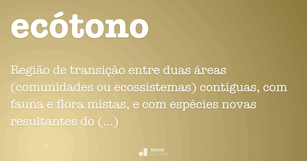 Ecótono - Dicio, Dicionário Online de Português