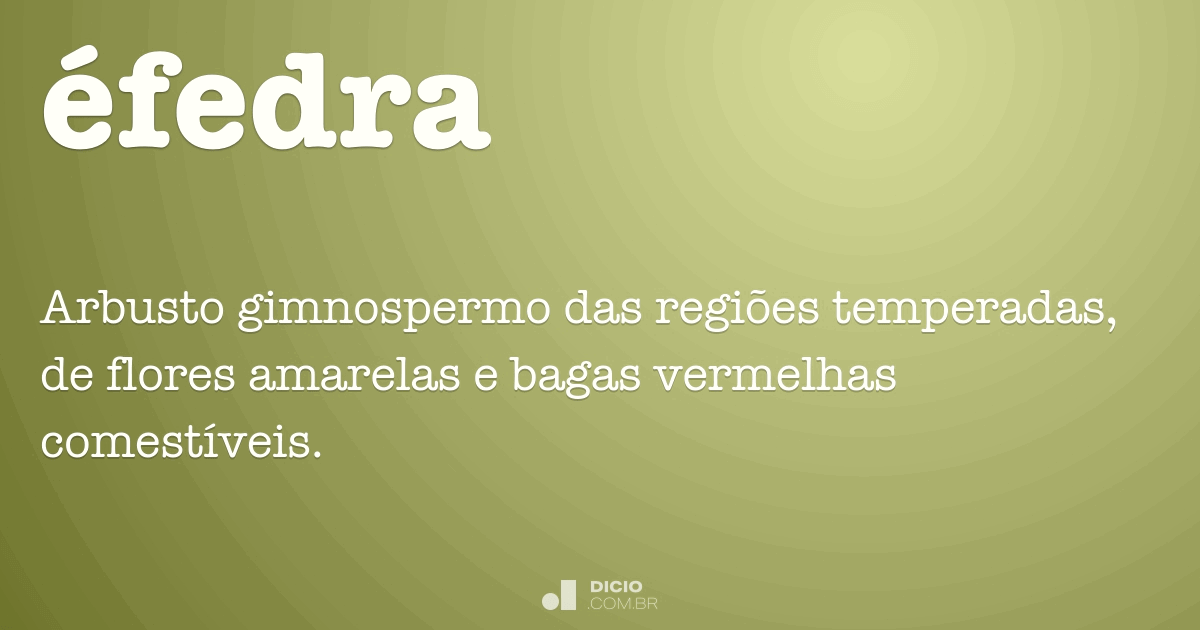 Éfedra - Dicio, Dicionário Online de Português