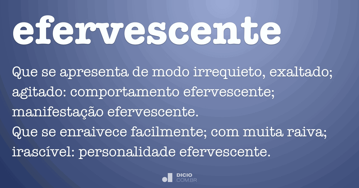 Efervescente - Dicio, Dicionário Online de Português