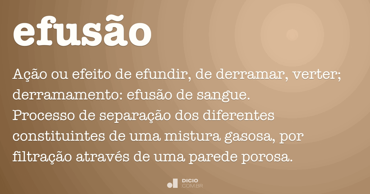 Efusão - Dicio, Dicionário Online de Português