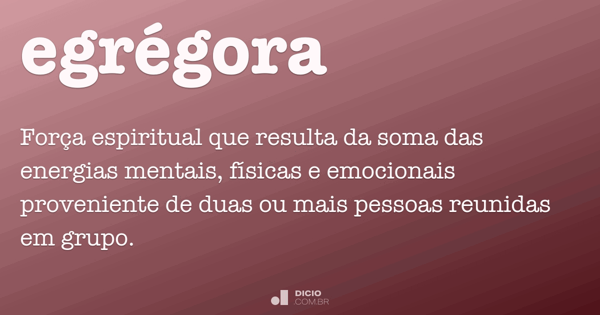 Egrégora - Dicio, Dicionário Online de Português
