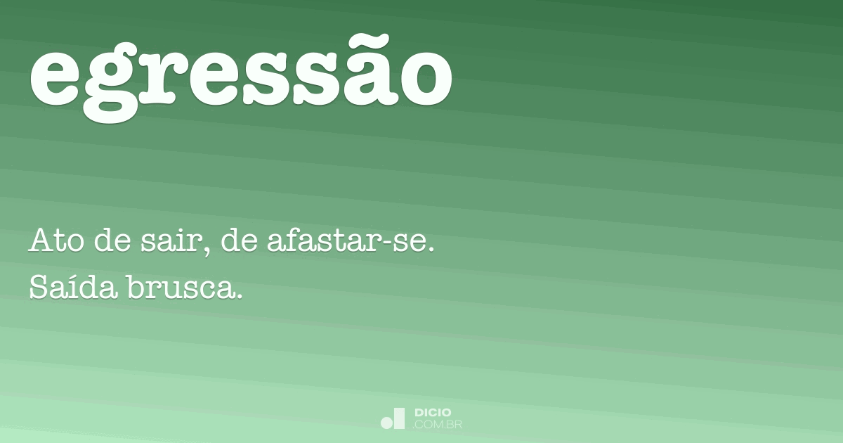 Egressão - Dicio, Dicionário Online de Português