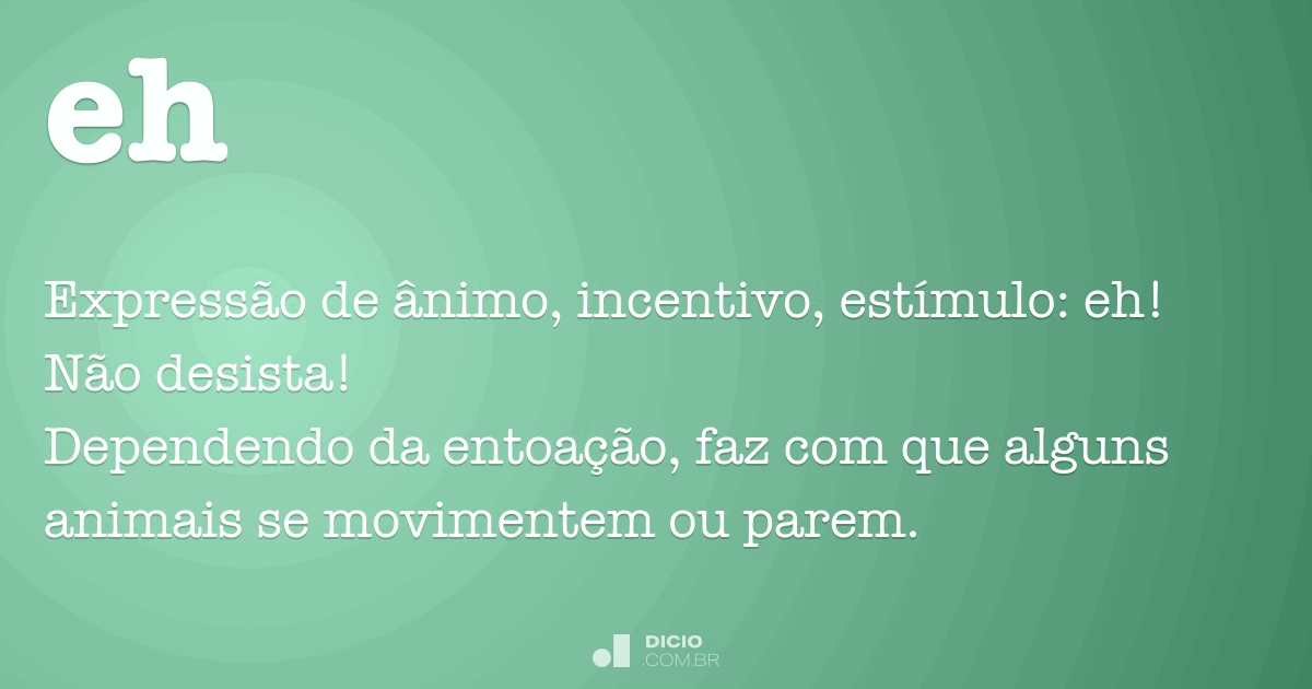 Eh - Dicio, Dicionário Online de Português