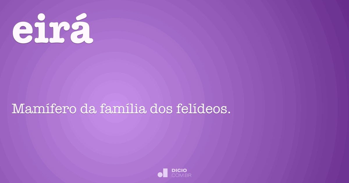Eirá - Dicio, Dicionário Online de Português