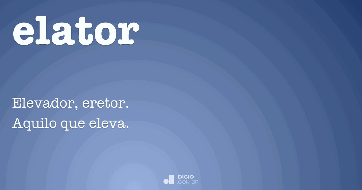 Elator - Dicio, Dicionário Online de Português