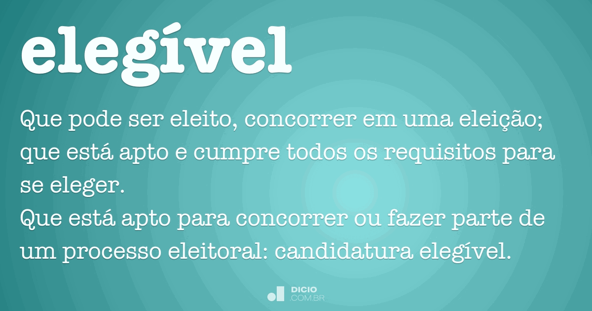 Elegível - Dicio, Dicionário Online de Português