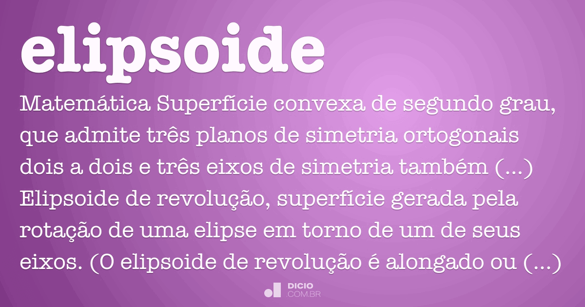 Elipsoide - Dicio, Dicionário Online de Português