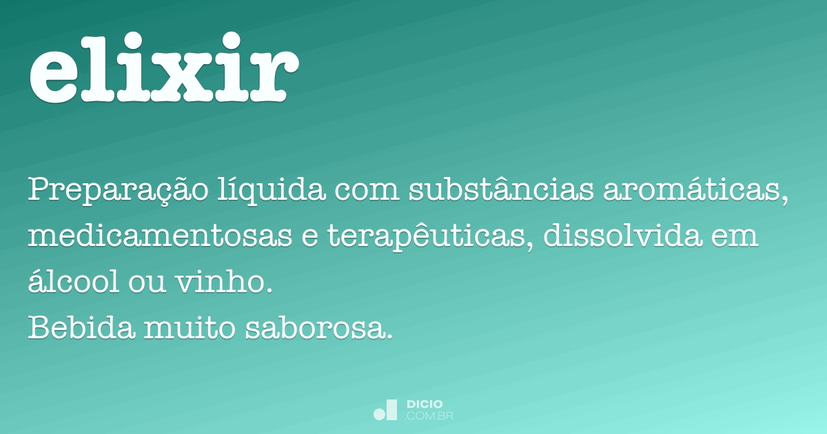 Elixir - Dicio, Dicionário Online de Português