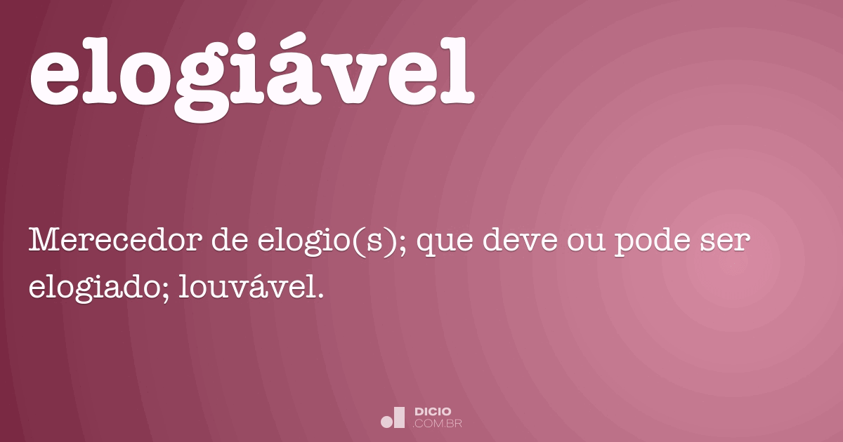 Elogiável - Dicio, Dicionário Online de Português