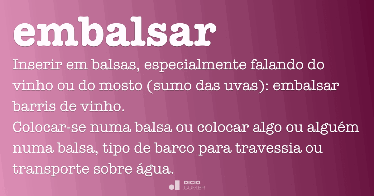 Embalsar - Dicio, Dicionário Online de Português