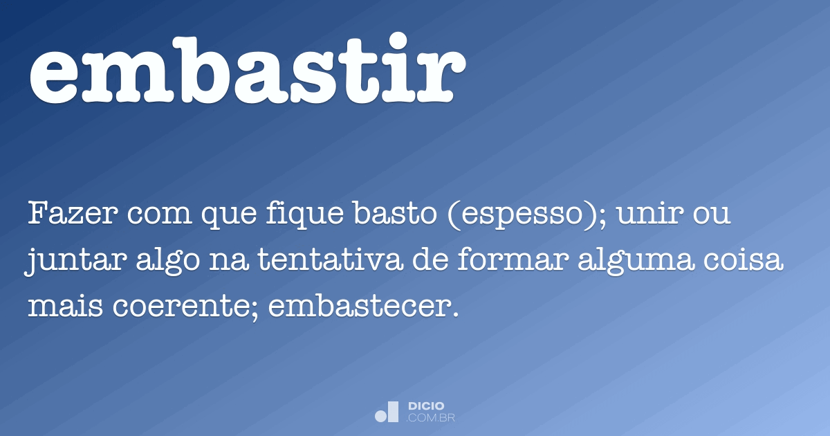 Embastir - Dicio, Dicionário Online de Português