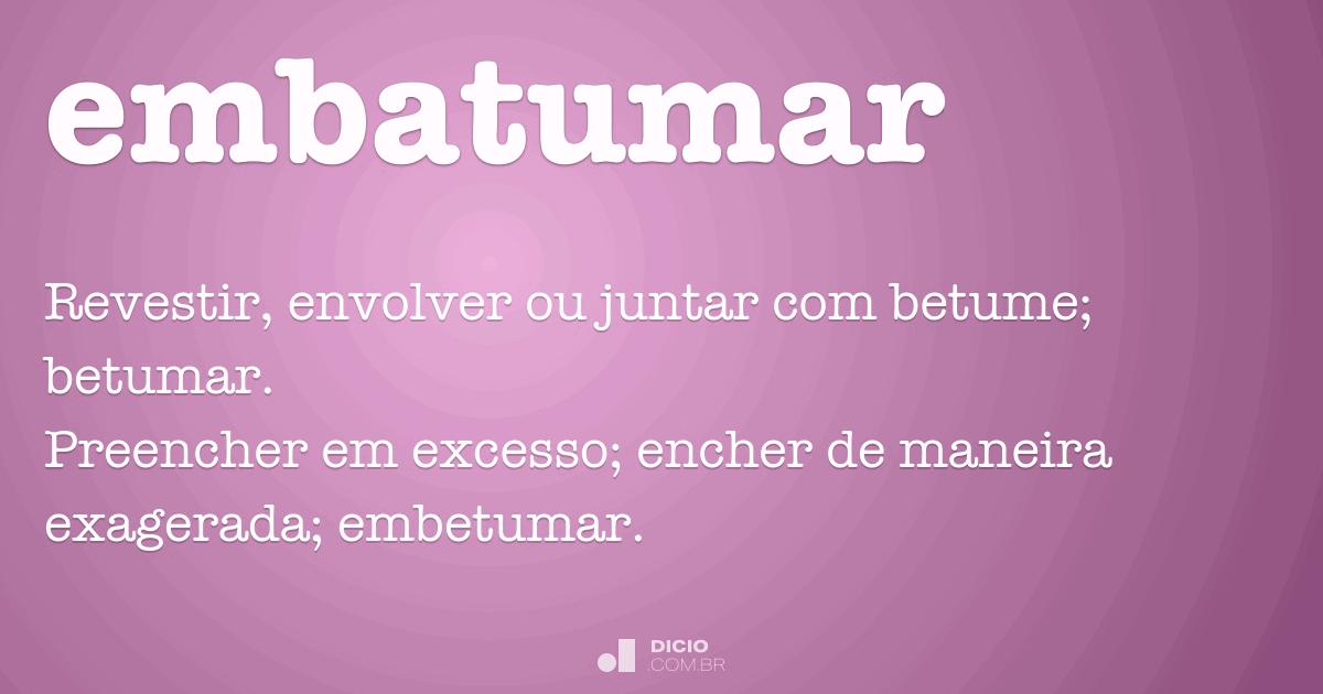 Embatumar - Dicio, Dicionário Online de Português