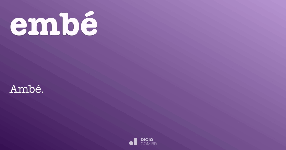 Embé - Dicio, Dicionário Online de Português