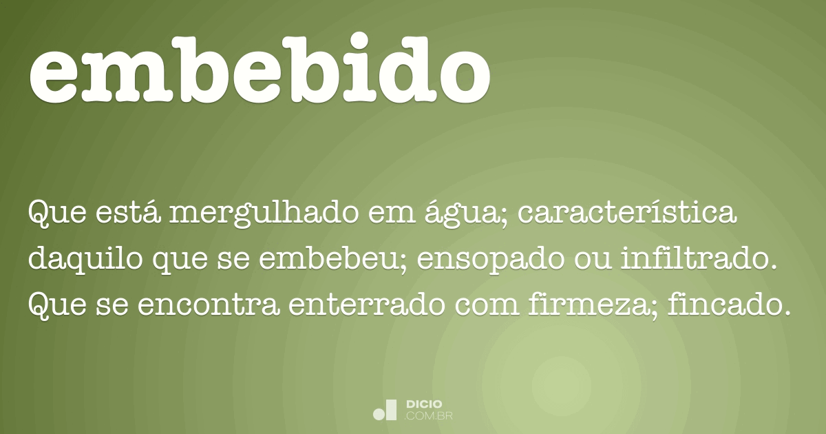 Embebido - Dicio, Dicionário Online de Português