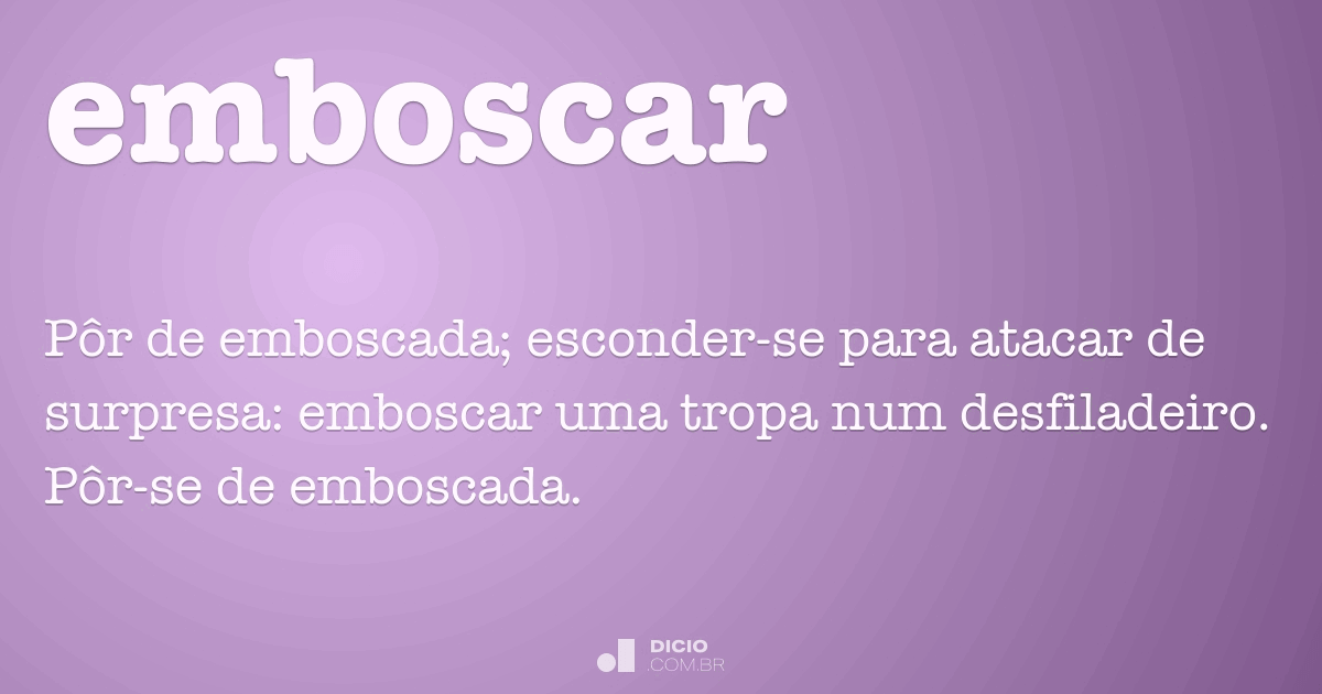 Emboscar - Dicio, Dicionário Online de Português