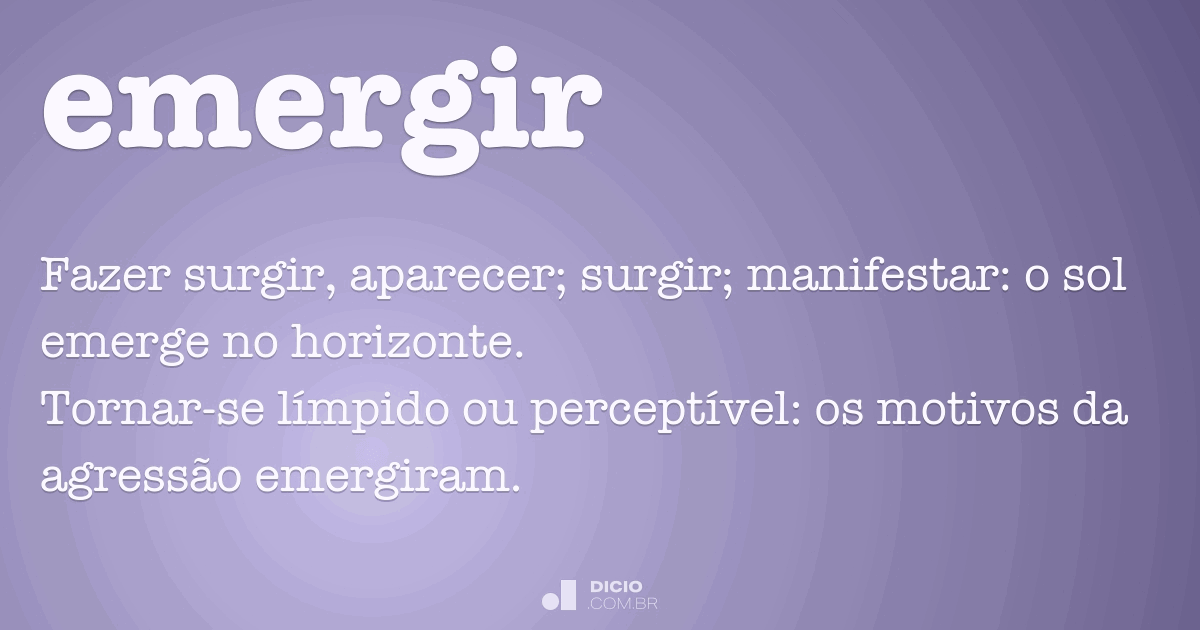 Emergir - Dicio, Dicionário Online de Português
