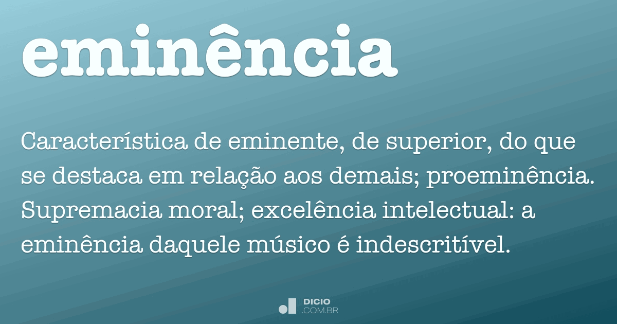Eminência - Dicio, Dicionário Online de Português
