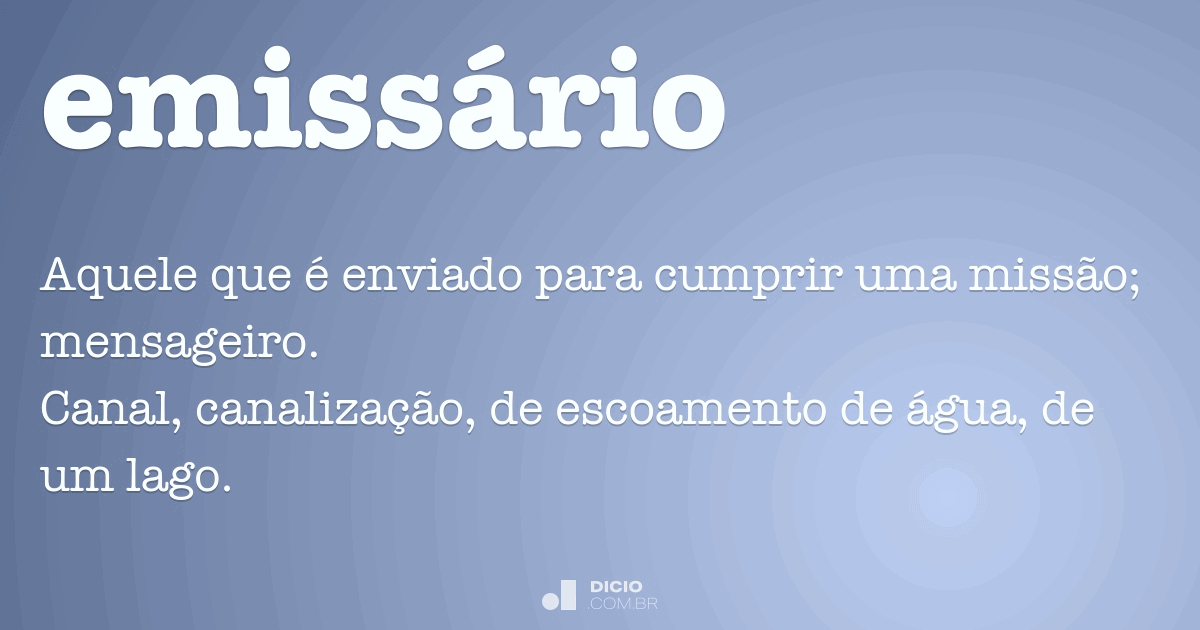 Emissário - Dicio, Dicionário Online de Português