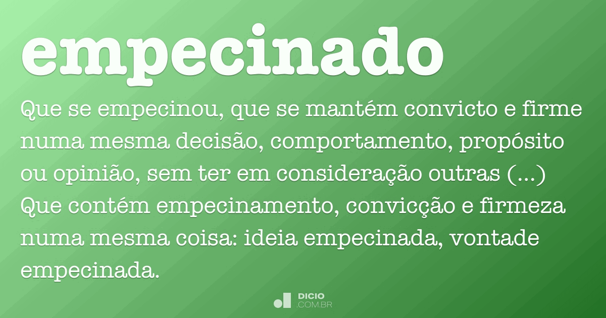 Empecinado - Dicio, Dicionário Online de Português