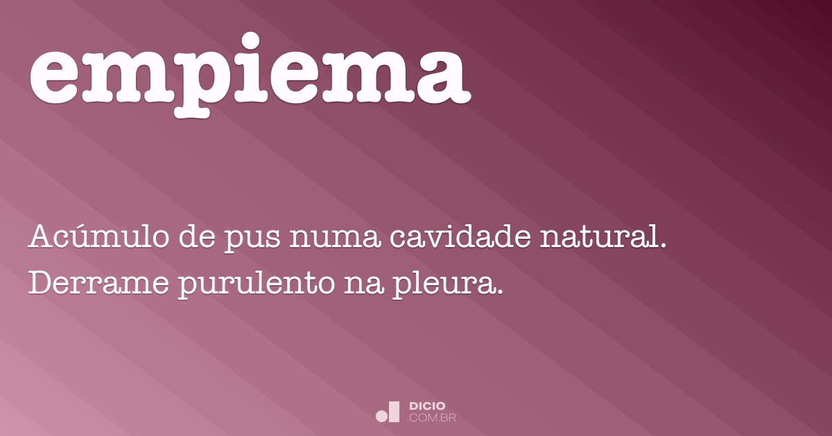 Empiema - Dicio, Dicionário Online de Português