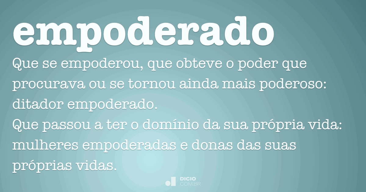 Empoderado - Dicio, Dicionário Online de Português
