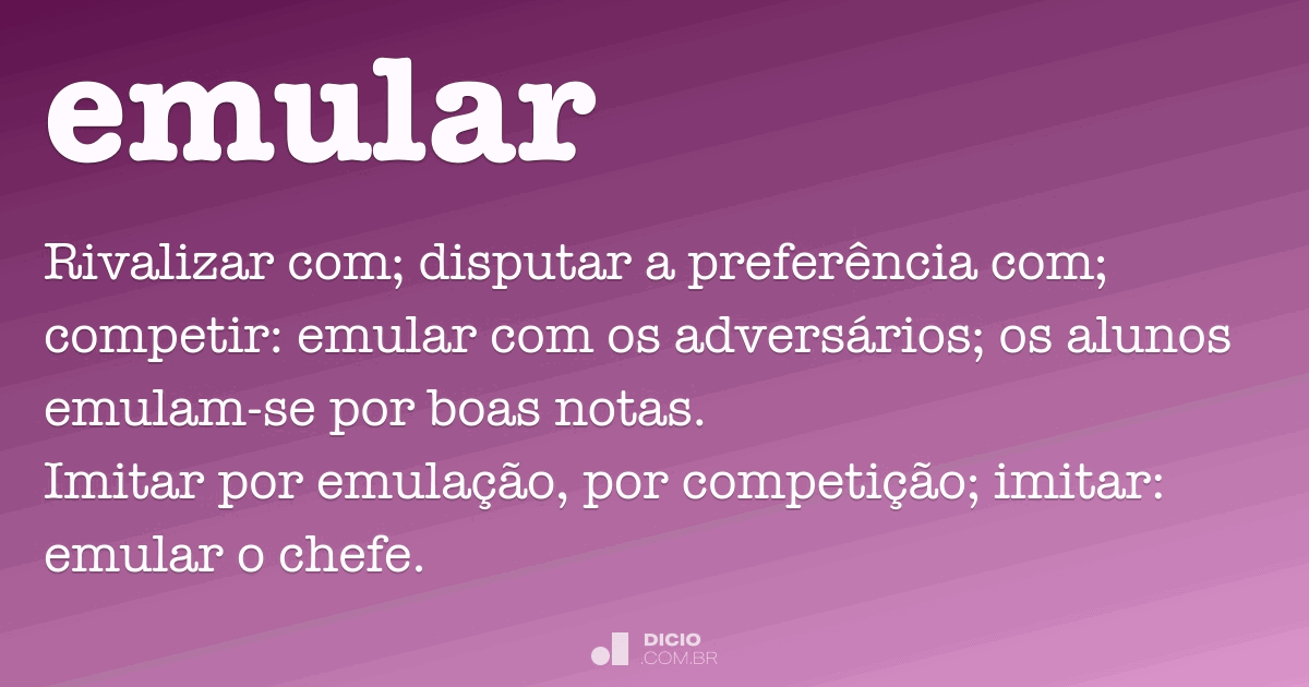 Emular - Dicio, Dicionário Online de Português