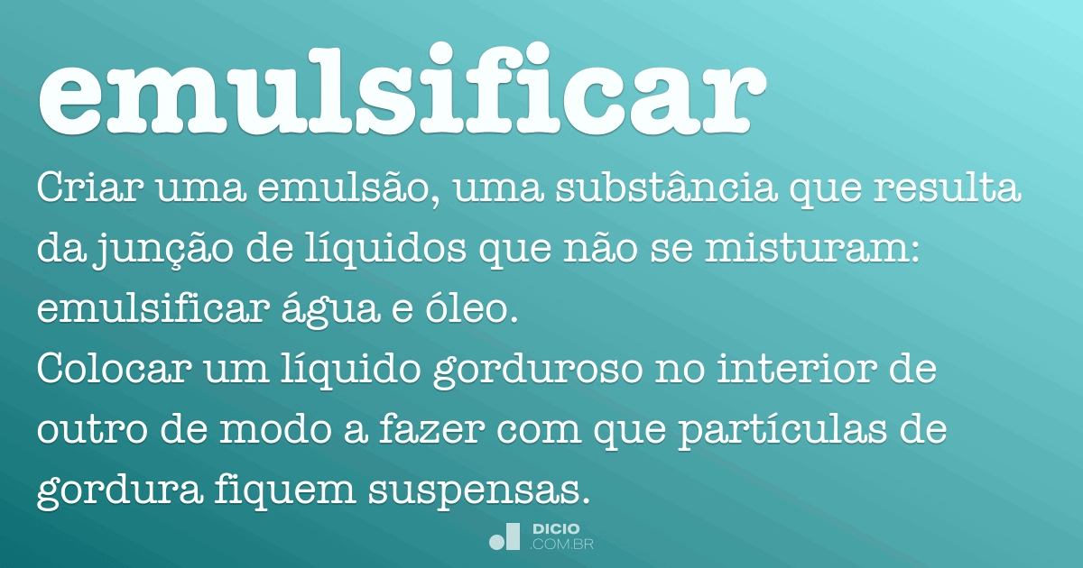 Emulsificar - Dicio, Dicionário Online de Português