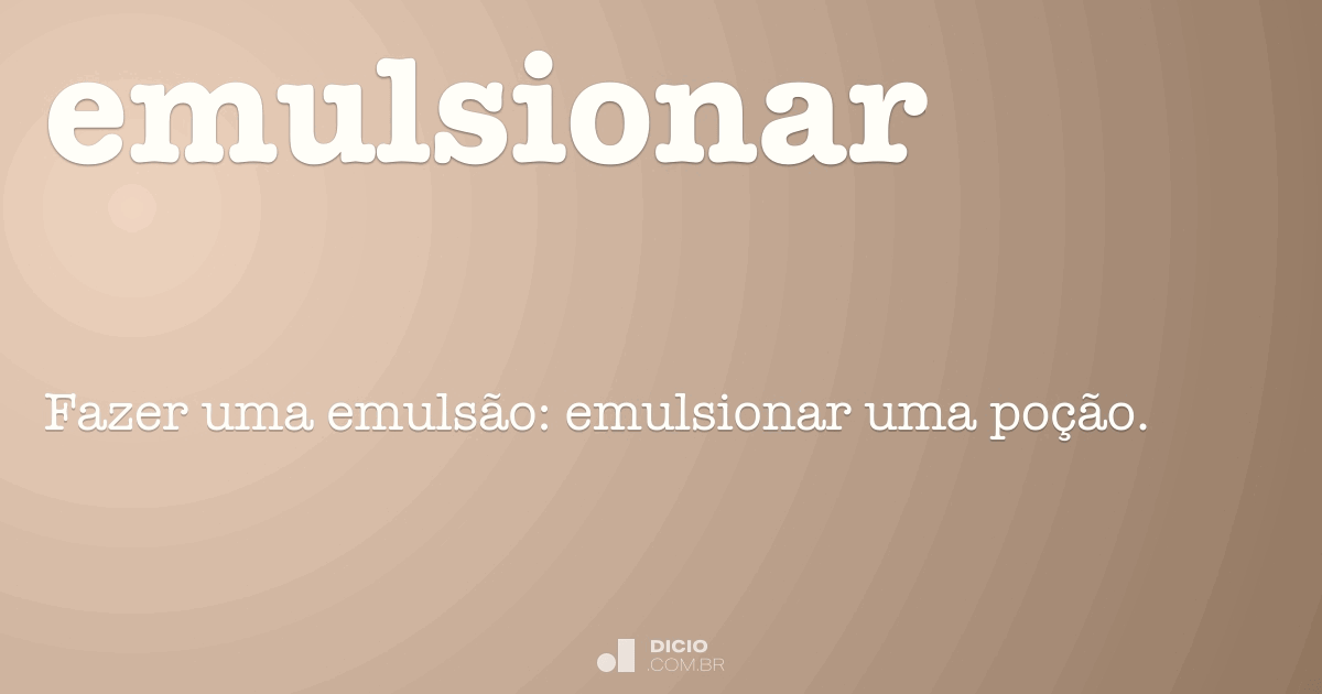 Emulsionar - Dicio, Dicionário Online de Português