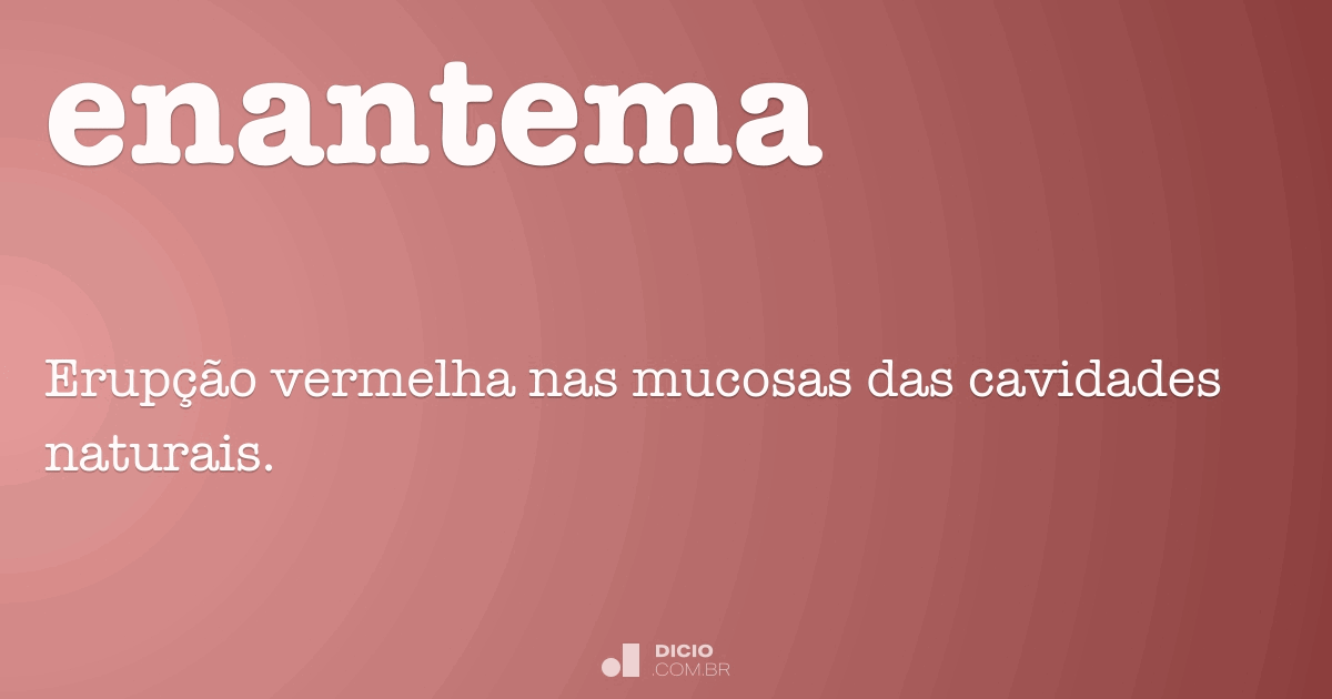 Enantema - Dicio, Dicionário Online de Português