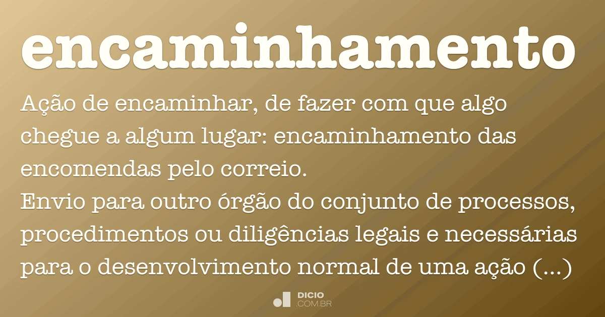 Encaminhamento - Dicio, Dicionário Online de Português