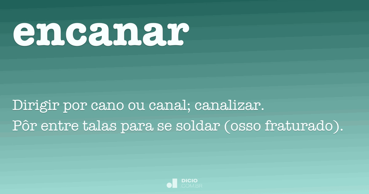 Encanar - Dicio, Dicionário Online de Português