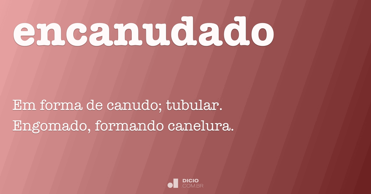 Encanudado - Dicio, Dicionário Online de Português