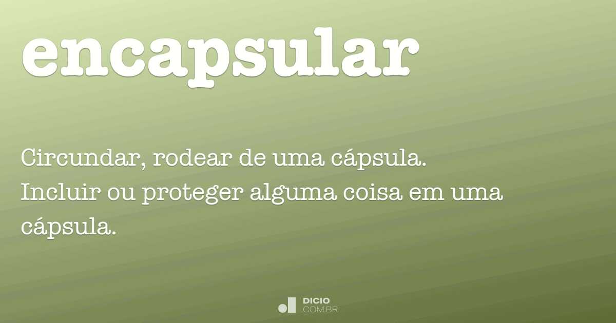 Encapsular - Dicio, Dicionário Online de Português