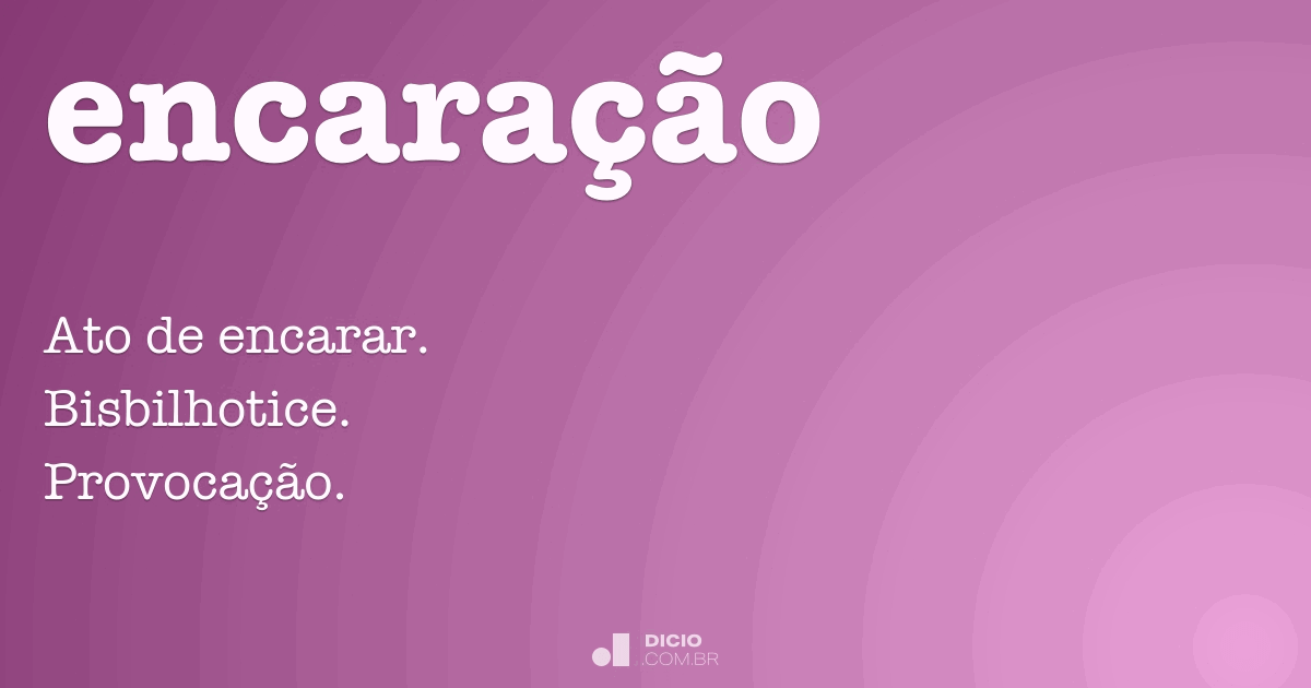Encaração - Dicio, Dicionário Online de Português