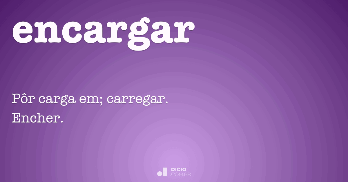 Encargar - Dicio, Dicionário Online de Português