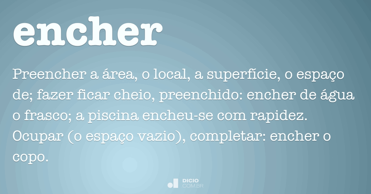 Encher - Dicio, Dicionário Online de Português