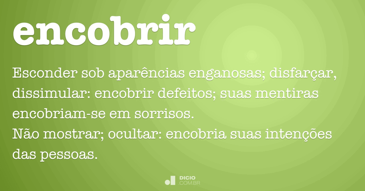 Encobrir - Dicio, Dicionário Online de Português