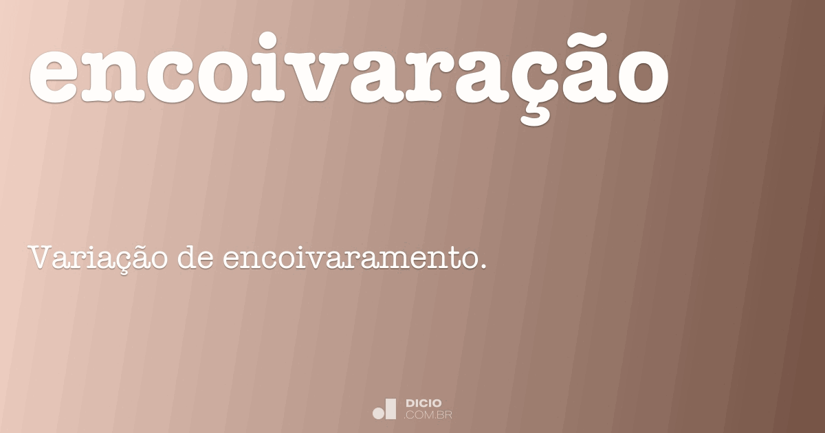 Encoivaração - Dicio, Dicionário Online de Português