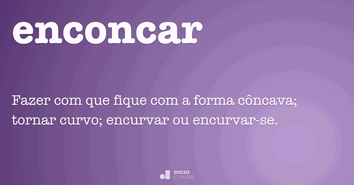 Enconcar - Dicio, Dicionário Online de Português